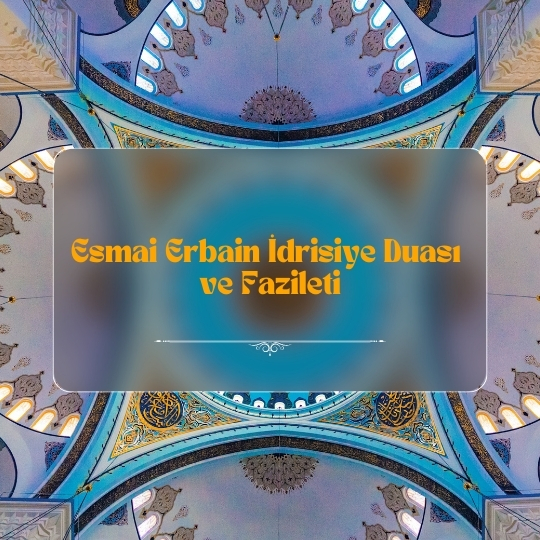 Esmai Erbain İdrisiye Duası ve Fazileti - Medyum Derman Hoca